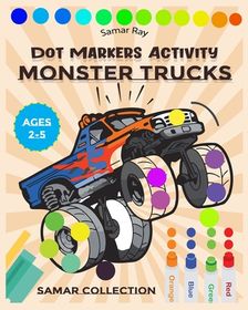 Monster Trucks Dot Markers Activity: Creative Coloring Book for Kids ...