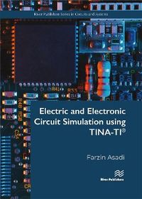 Electric and Electronic Circuit Simulation Using Tina-Ti(r) | Shop ...