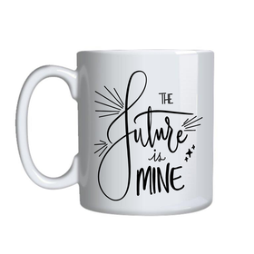 My Future Coffee Cups Motivational Graphic Mug Design Birthday Present ...