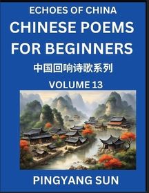 Chinese Poems for Beginners (Part 13)- Echoes of China Poetry Series ...