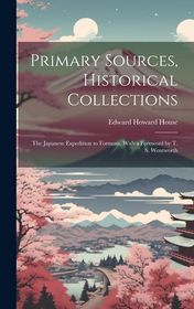 Primary Sources, Historical Collections: The Japanese Expedition to ...