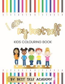 I Am My Best Self: Kids Colouring Book: By Best Self Academy | Shop ...