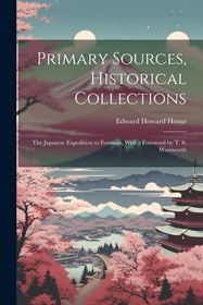 Primary Sources, Historical Collections: The Japanese Expedition to ...