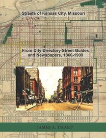 Streets of Kansas City, Missouri: From City Directory Street Guides ...