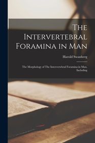 The Intervertebral Foramina In Man The Morphology Of The