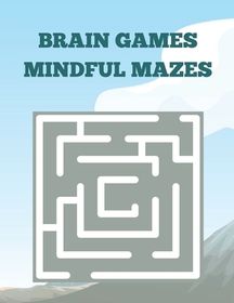 Brain Games Mindful Mazes: Amazing challenging maze book brain games ...