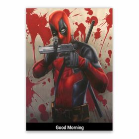 Deadpool Good Morning Poster - A1 | Shop Today. Get it Tomorrow ...