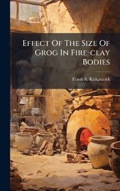 Effect Of The Size Of Grog In Fire-clay Bodies | Shop Today. Get it ...