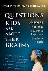 Questions Kids Ask about Their Brains: How the Answers Help Students ...