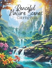 Peaceful Nature Scenes Coloring Book: Beautiful Calming Landscape ...
