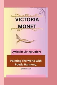 Victoria Monet: Lyrics in Living Colors - Painting The World with ...