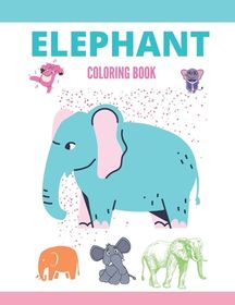 Elephant Coloring Book: Animal coloring book for kids featuring unique ...