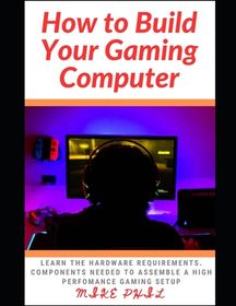 How to Build Your Gaming Computer: Learn the hardware requirements ...