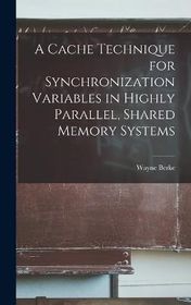 A Cache Technique for Synchronization Variables in Highly Parallel ...