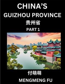 China's Guizhou Province (Part 1)- Learn Chinese Characters, Words ...