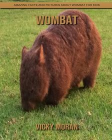 Wombat: Amazing Facts and Pictures about Wombat for Kids | Buy Online ...