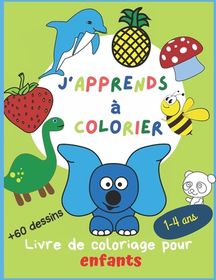 J'apprends ? Colorier - Livre de coloriage pour enfants: Cahier de ...