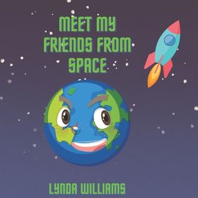 Meet My Friends from Space (an Introduction to Planets and More for ...