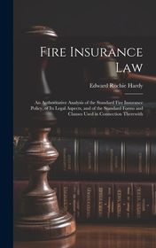 Fire Insurance Law: An Authoritative Analysis of the Standard Fire ...