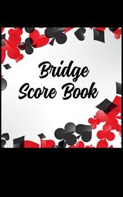 Bridge Score Book: Perfect For Recording Your Weekly Games With Your ...