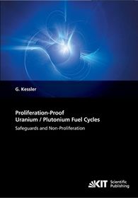 Proliferation-Proof Uranium/Plutonium Fuel Cycles: Safeguards and Non ...