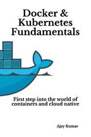 Docker & Kubernetes Fundamentals: First step into the world of ...