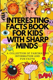 Interesting Facts Book: For Kids With Sharp Minds | Shop Today. Get it ...