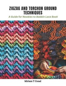 Zigzag and Torchon Ground Techniques: A Guide for Newbies to Bobbin Lace Book | Shop Today. Get ...