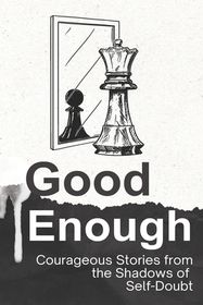 Good Enough: Courageous Stories from the Shadows of Self-Doubt | Shop Today. Get it Tomorrow ...