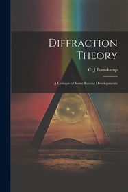 Diffraction Theory; a Critique of Some Recent Developments | Shop Today ...