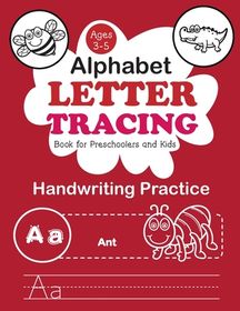 Alphabet Letter Tracing Book for Preschoolers and Kids Ages 3-5: Trace ...