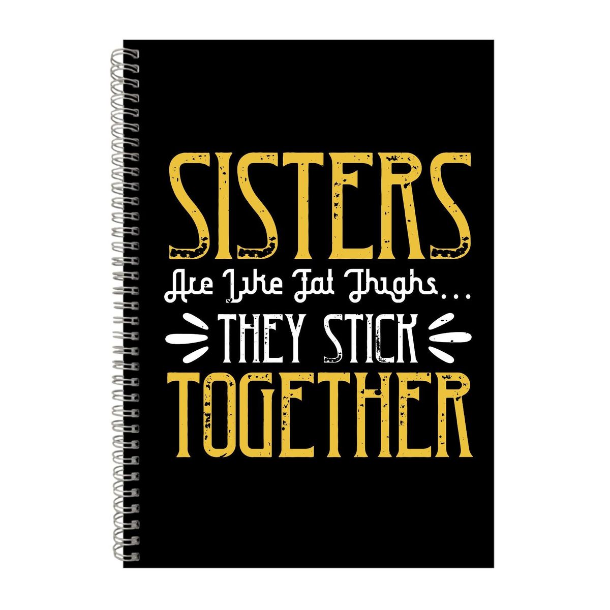 Sisters Are Like Fat Thighs Notebook Sister Gift Idea A4 Notepad 161 ...