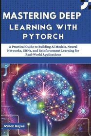 Mastering Deep Learning with PyTorch | Shop Today. Get it Tomorrow ...