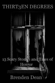 Thirteen Degrees: 13 Scary Stories and Tales of Horror | Shop Today ...