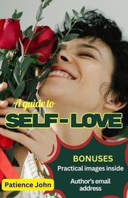 A guide to self-love: Ultimate roadmap to self-compassion, boost self ...