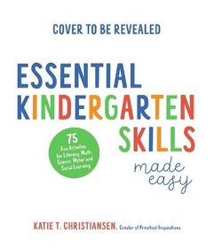 Essential Kindergarten Skills Made Easy: 75 Fun Activities for Literacy ...