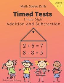 Timed Tests: Single Digit addition and subtraction Math Speed drills ...