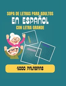 Sopa de Letras para Adultos en Espa ol: : Letra Grande. 4000 Palabras en varios temas - Diversi ...
