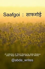 Saafgoi: (A collection of Short Poems by Abda Khatoon: आबदा खातून द | Shop Today. Get it ...
