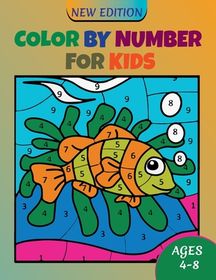 Color by Number For Kids Ages 4-8: Coloring Activity Book, Children ...