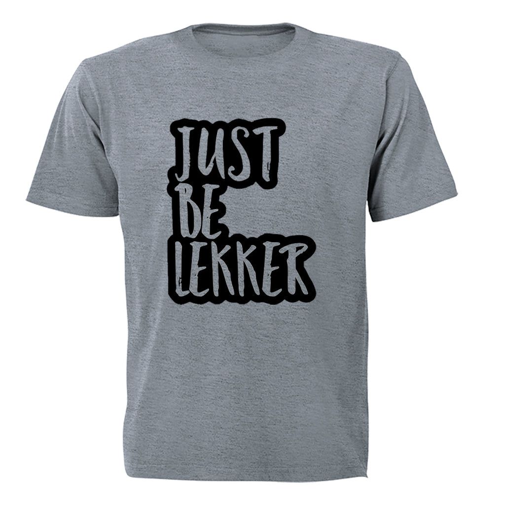 Just Be Lekker - Adults - T-Shirt | Shop Today. Get it Tomorrow ...