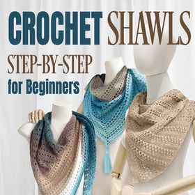 Crochet Shawls: Step-by-Step for Beginners: Shawls Tutorials | Shop Today. Get it Tomorrow ...