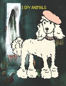 I Spy Animals: With My Little Eye Animals Learn Your ABC's with This A ...