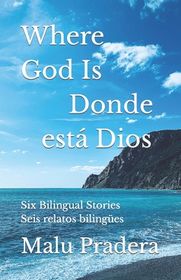 Where God Is Donde est Dios: Six Bilingual Stories Seis relatos biling es | Shop Today. Get it ...