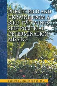 Puerto Rico and Ukraine from a Bird Two Wings- Self Political ...