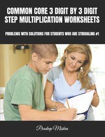 Common Core 3 Digit by 3 Digit Step Multiplication Worksheets | Shop ...