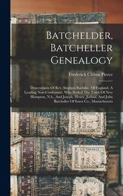 Batchelder, Batcheller Genealogy: Descendants Of Rev. Stephen Bachiler ...