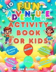 Fun Adventure Activity Book For Kids: Exciting Brain Challenges and Fun ...