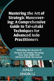 Mastering the Art of Strategic Maneuvering: A Comprehensive Guide to Tai-sabaki Techniques for ...