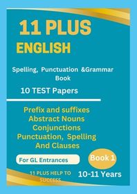 11 Plus English Spellings, Punctuation & Grammar BOOK 1 | Shop Today ...